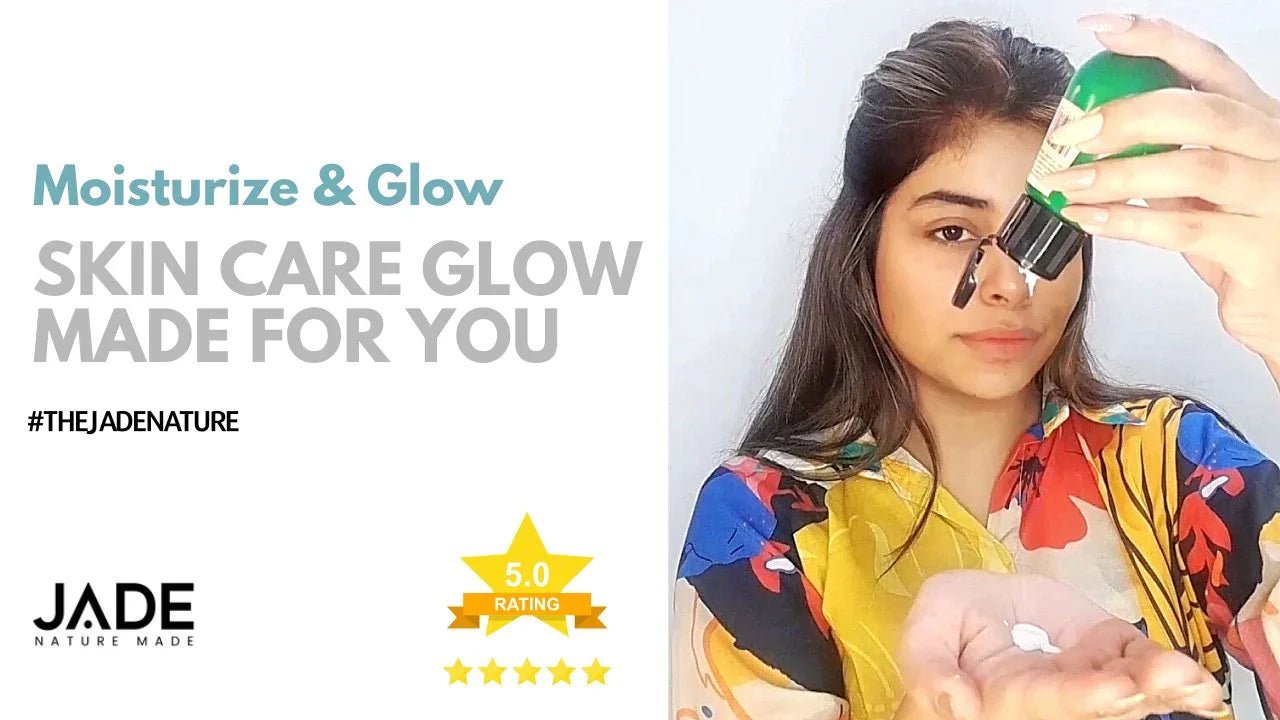 Moisturize & Glow Naturally – JADE